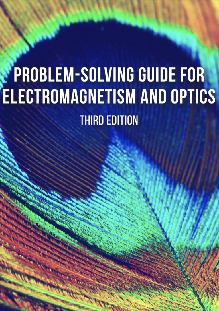 Problem Solving Guide for Electromagnetism and Optics Exams – Ed Meyer PHD